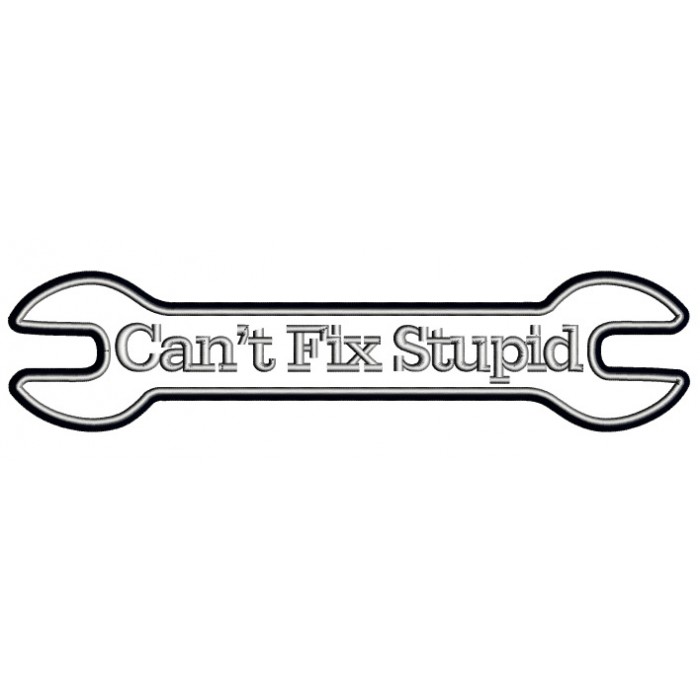 Can't Fix Stupid Wrench Applique Machine Embroidery Design Digitized ...