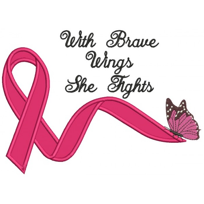 With Brave Wings She Fights Breast Cancer Awareness Ribbon Applique ...