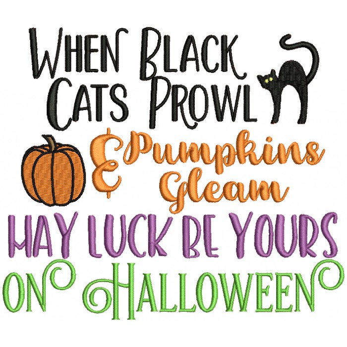 When Black Cats Prowl And Pumpkins Gleam May Luck Be Yours On Halloween ...