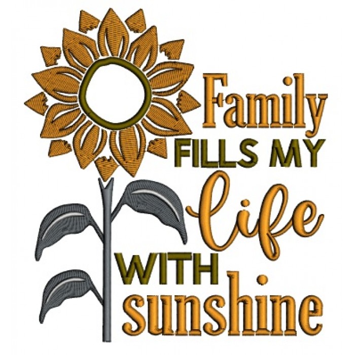 Family Fills My Life With Sunshine Applique Machine Embroidery Design ...