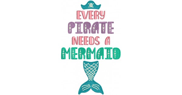 Every Pirate Needs a Mermaid Filled Machine Embroidery Design Digitized ...