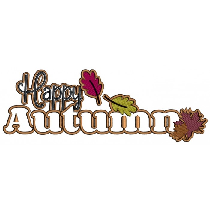 Happy Autumn Fall Applique Machine Embroidery Design Digitized Pattern