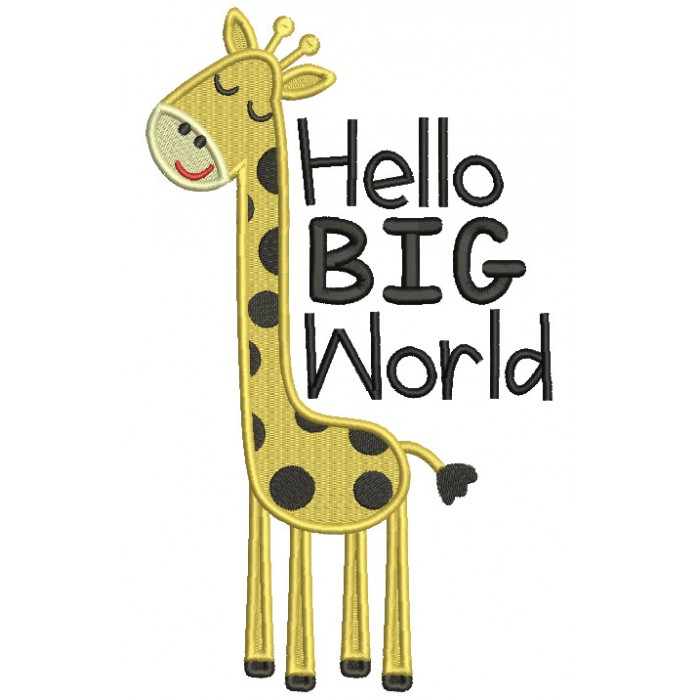 Hello Big World Giraffe Filled Machine Embroidery Design Digitized Pattern