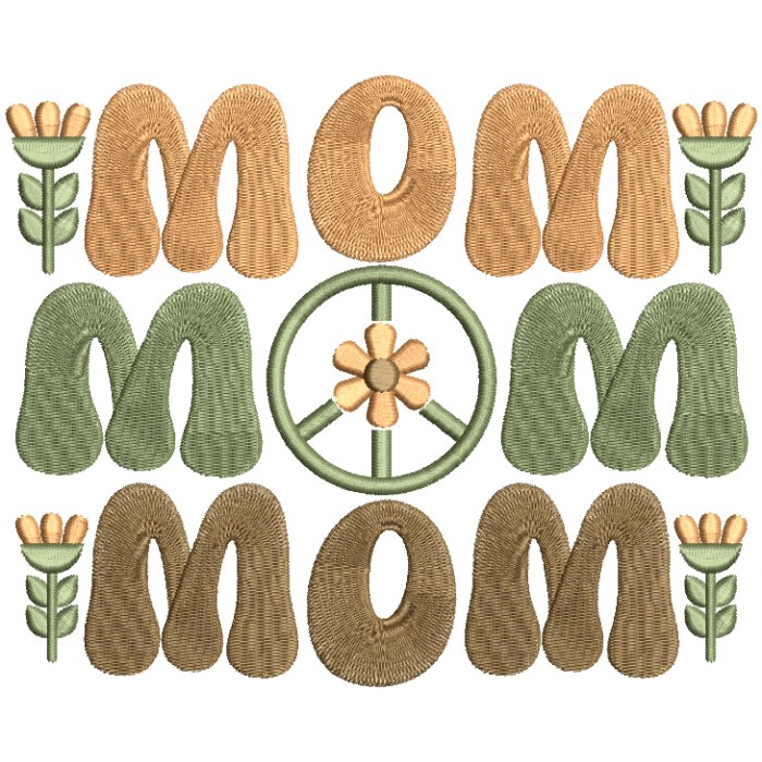 MOM Peace Sign And Flowers Filled Machine Embroidery Design Digitized ...