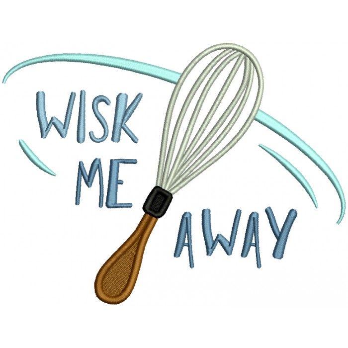 Wisk Me Away Cooking Filled Machine Embroidery Design Digitized Pattern