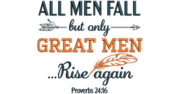 All Men Fall But Only Great Men Rise Again Proverbs 24-16 Bible Verse ...