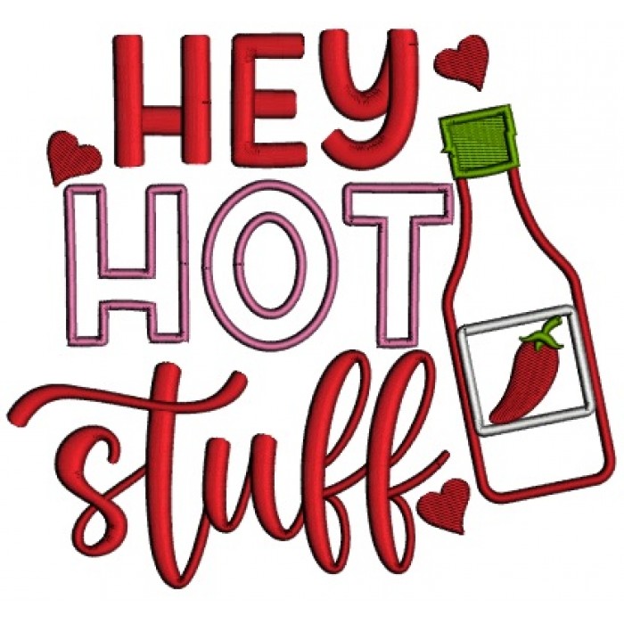 Hey Hot Stuff Valentine's Day Applique Machine Embroidery Design Digitized Pattern