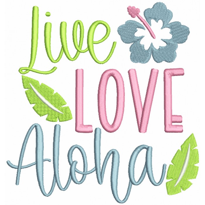 Live Love Aloha Filled Machine Embroidery Design Digitized Pattern