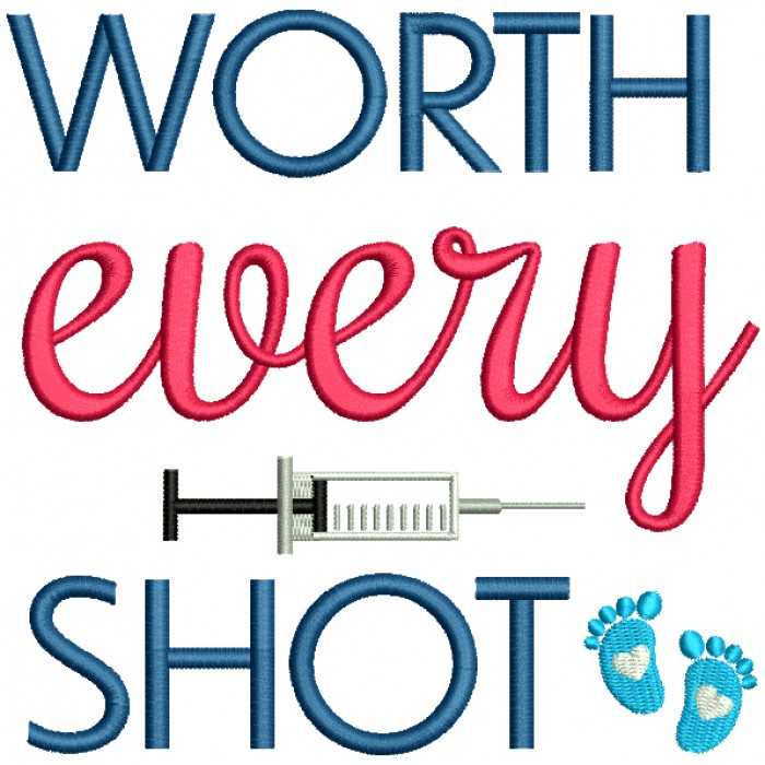 Worth Every Shot Nurse Filled Machine Embroidery Design Digitized Pattern