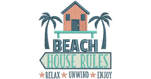 Beach House Rules Relax Unwind Enjoy Filled Machine Embroidery Design Digitized Pattern