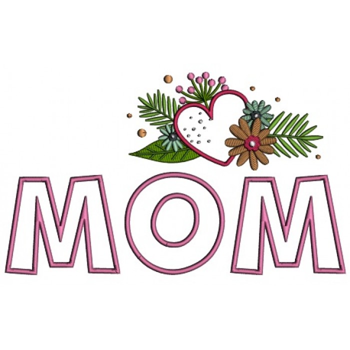 Mom With Heart And Flowers Applique Machine Embroidery Design Digitized ...