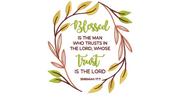Blessed Is The Man Who Trusts In The Lord Whose Trust Is The Lord ...