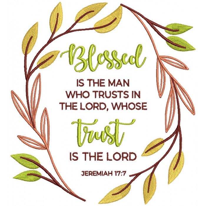 Blessed Is The Man Who Trusts In The Lord Whose Trust Is The Lord ...