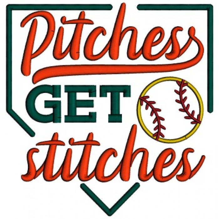 Pitches Get Stitches Baseball Sports Applique Machine Embroidery Design ...