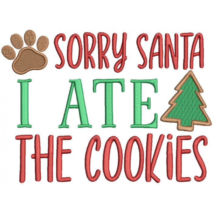 Sorry Santa I Ate The Cookies Christmas Filled Machine Embroidery ...