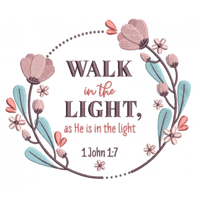 Walk In The Light As He Is In The Light 1 John 1-7 Bible Verse Religious Filled Machine ...