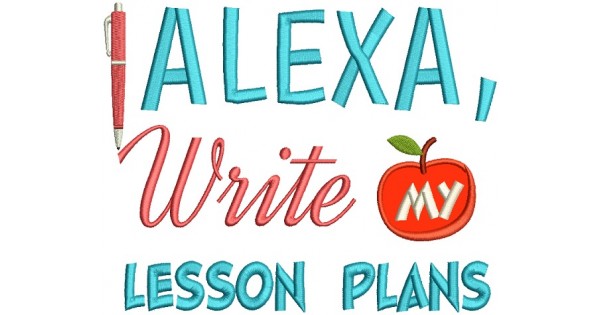 Alexa Write My Lesson Plans Teacher Applique Machine Embroidery Design ...