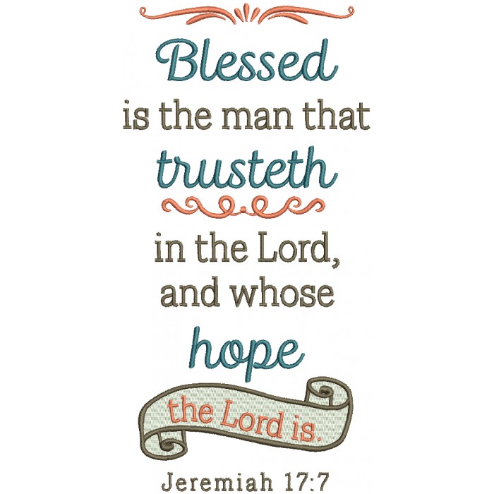Blessed Is The Man That Trusteth In The Lord Whose Hope The Lord Is ...