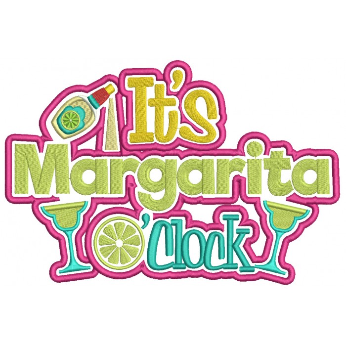 It's Margarita O'clock Applique Machine Embroidery Design Digitized Pattern