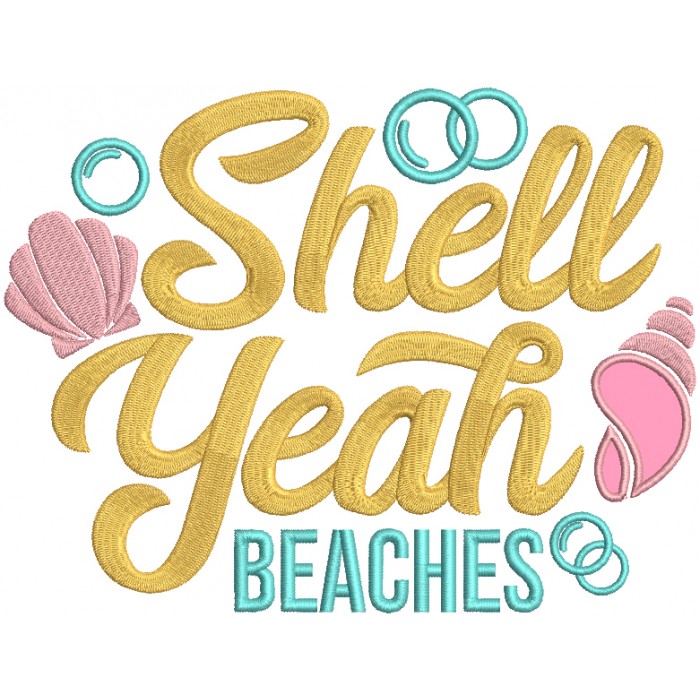 Shell Yeah Beaches Applique Machine Embroidery Design Digitized Pattern