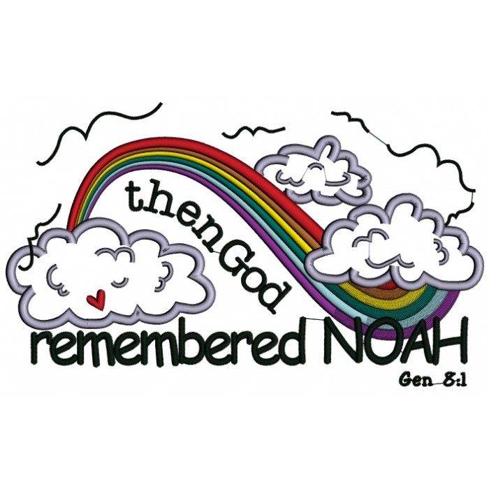 Then God Remembered Noah Rainbow Religious Genesis 8-1 Applique Machine ...