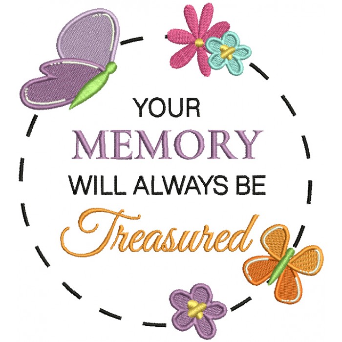 Your Memory Will Always Be Treasured Filled Machine Embroidery Design ...