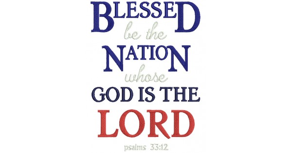 Blessed Be The Nation Whose GOD Is The LORD Psalm 33-12 Bible Verse ...