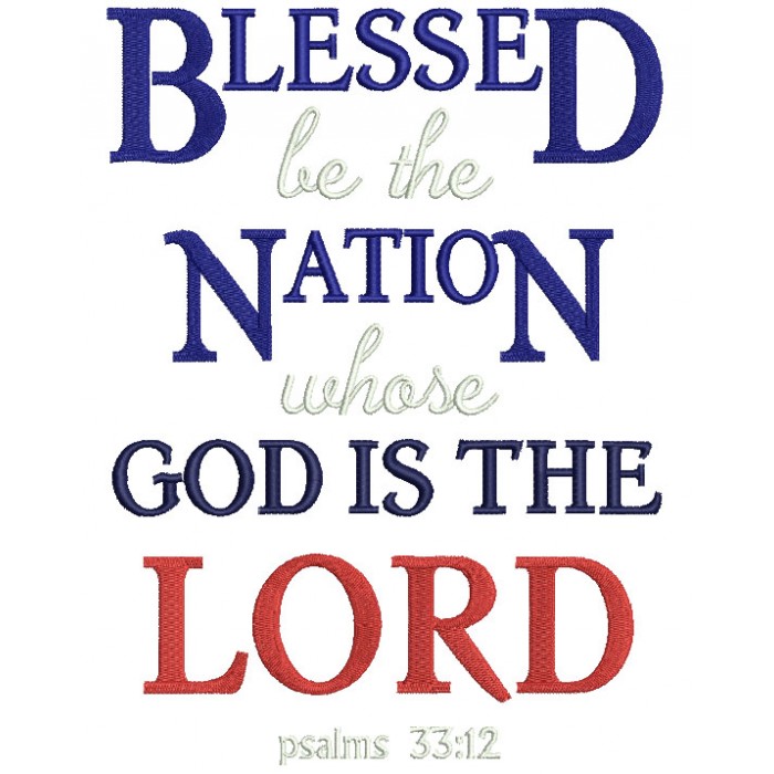 Blessed Be The Nation Whose GOD Is The LORD Psalm 33-12 Bible Verse ...