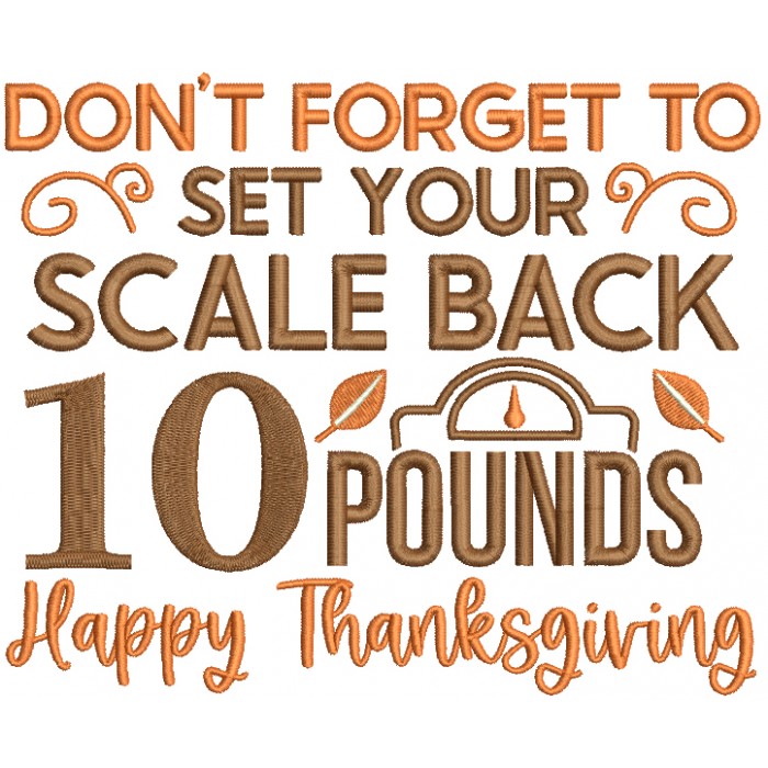 Don't Forget To Set Your Scale Back 10 Pounds Happy Thanksgiving Filled ...