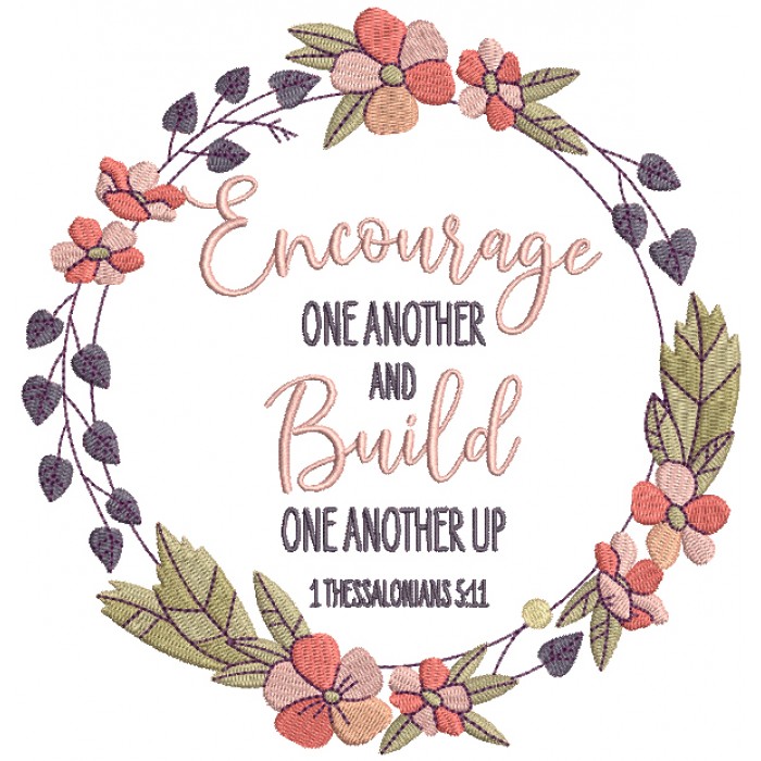 Encourage One Another And Build One Another Up 1 Thessalonians 5-11 ...