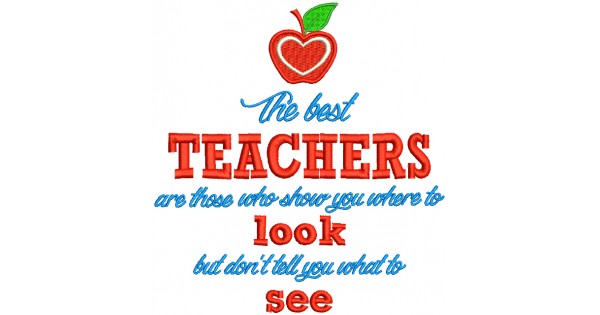 The Best Teachers Are Those Who Show You Where To Look But Don't Tell ...