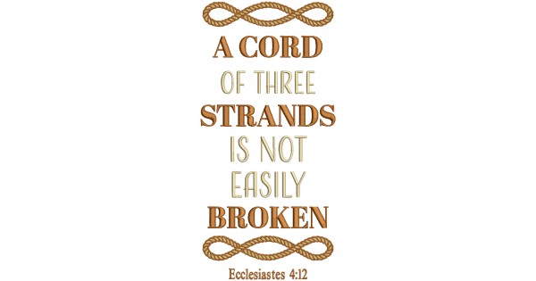 A Cord Of Three Strands Is Not Easily Broken Ecclesiastes 4-12 Bible ...