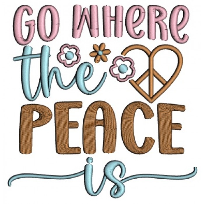 Go Where The Peace Is Applique Machine Embroidery Design Digitized Pattern