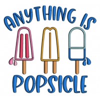 Anything Is Popsicle Applique Machine Embroidery Design Digitized Pattern