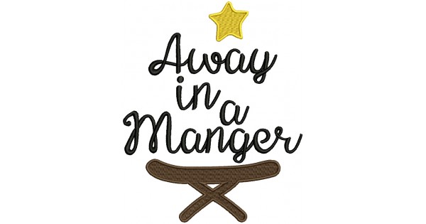 Away In A Manger Filled Machine Embroidery Design Digitized Pattern