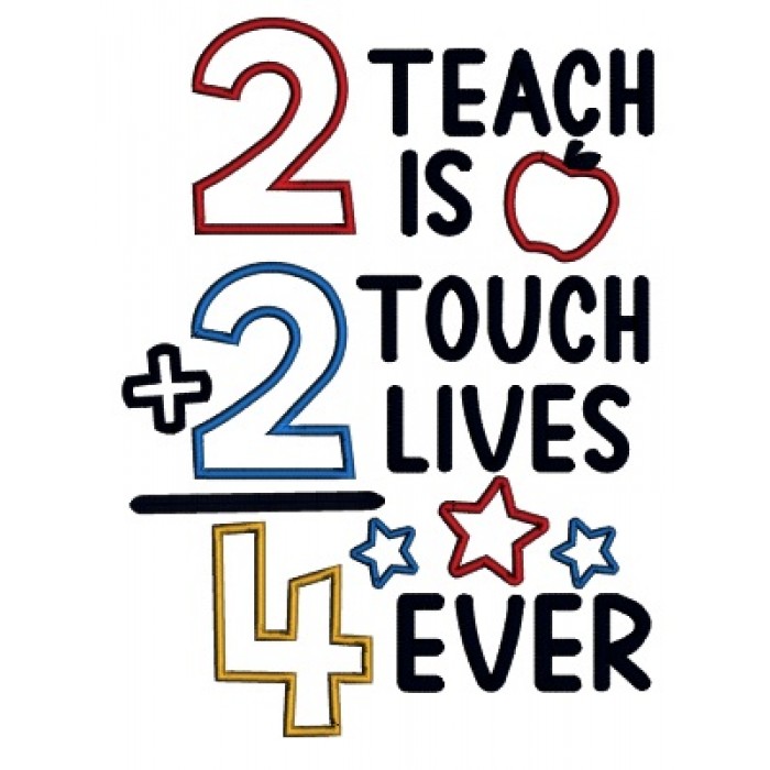 Two Teach is Two Touch Lives Forever School Applique Machine Embroidery ...