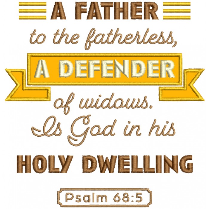 A Father To The Fatherless A Defender of Widows Is God In His Holy ...