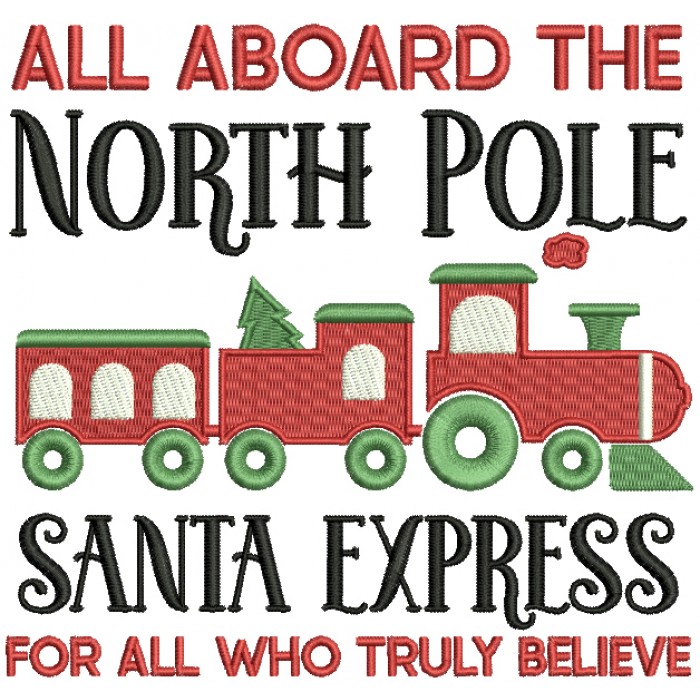 All Aboard The North Pole Santa Express For All Who Truly Believe ...