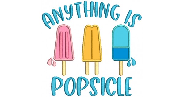 Anything Is Popsicle Applique Machine Embroidery Design Digitized Pattern
