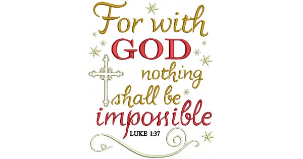For With God Nothing Shall Be Impossible Luke 1-37 Religious Bible ...