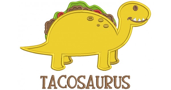 Tacosaurus Taco Dinosaur Applique Machine Embroidery Design Digitized ...
