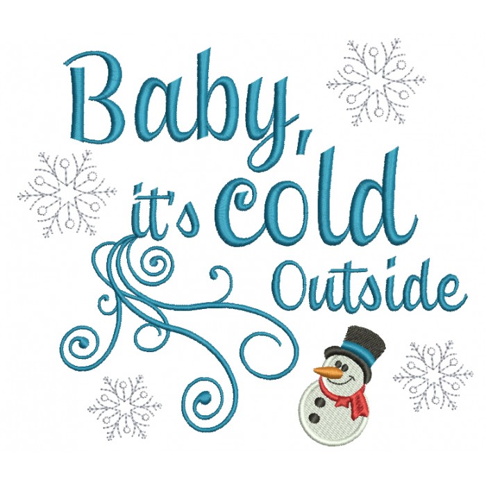 Baby It's Cold Outside Snowman Christmas Filled Machine Embroidery ...