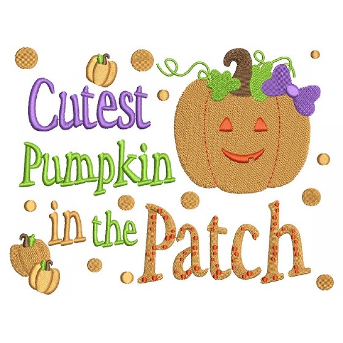 Cutest Pumpkin in the Patch Halloween Filled Machine Embroidery Design ...