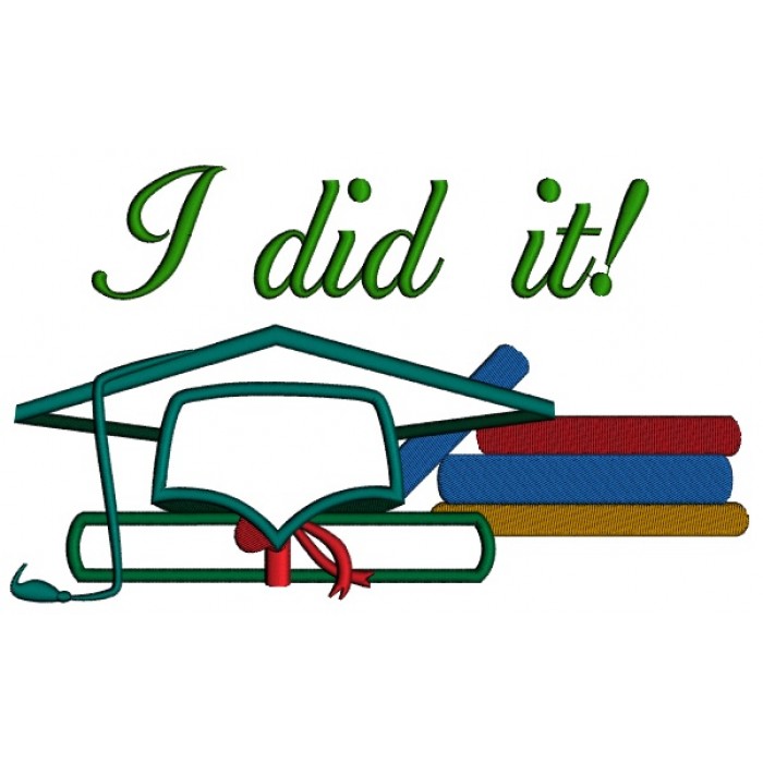 I did it Graduation School Cap Applique Machine Embroidery Digitized ...