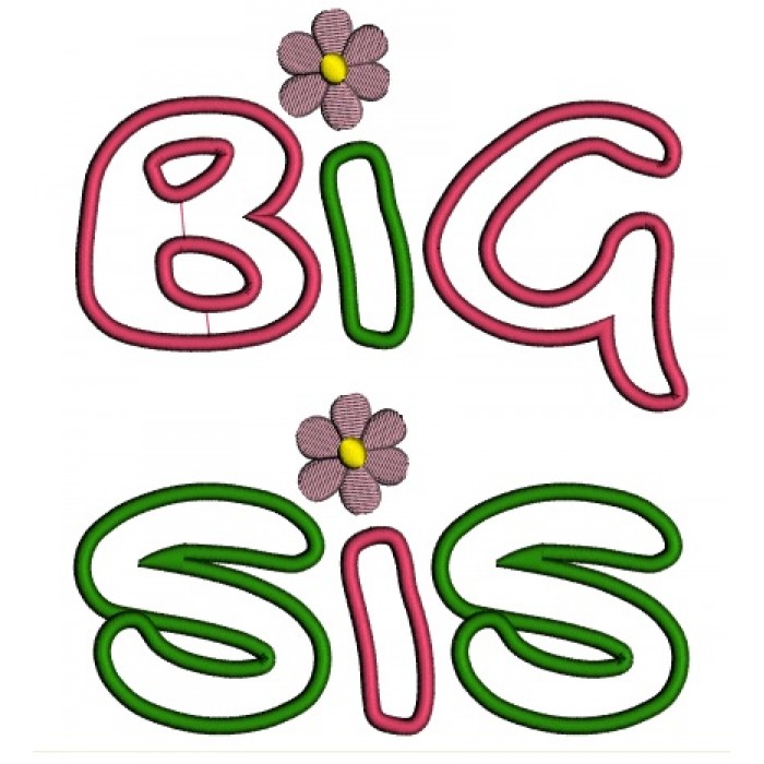 Big Sis (sister) Large Font Applique Machine Embroidery Digitized ...