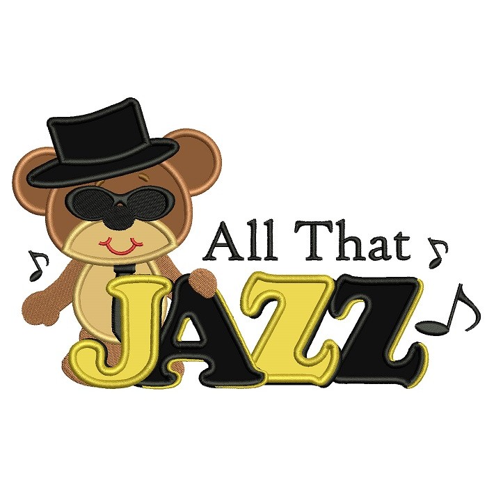 Cool Bear All That Jazz Applique Machine Embroidery Digitized Design ...