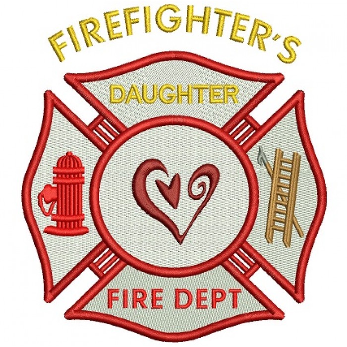 Firefighters Daughter Fire Department Filled Machine Embroidery ...